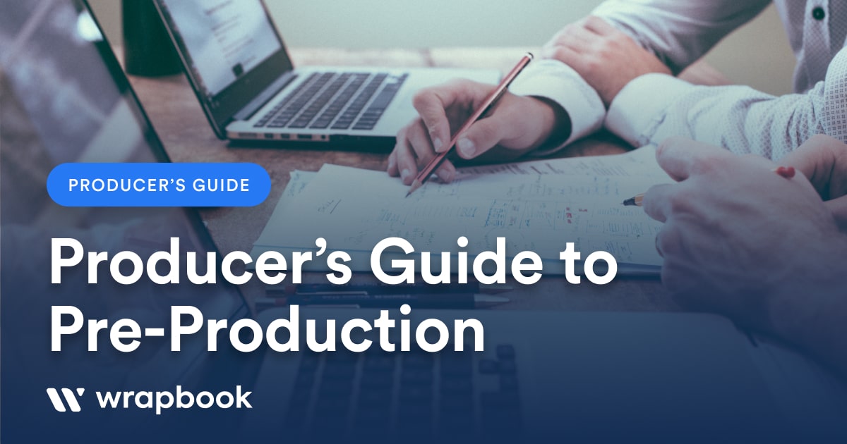The Producer’s Guide to Pre-Production | Wrapbook